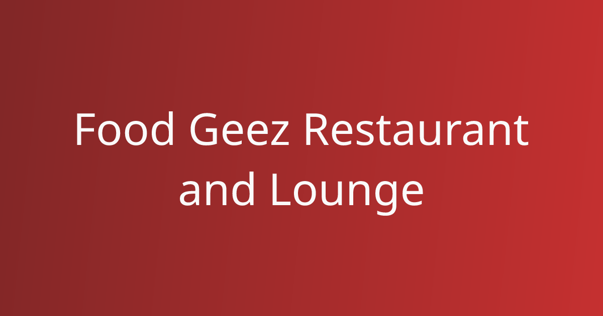 Order Authentic African Online | Food Geez Restaurant and Lounge ...